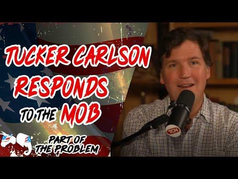Dave Smith | Tucker Carlson Responds to the Mob | Part Of The Problem ...